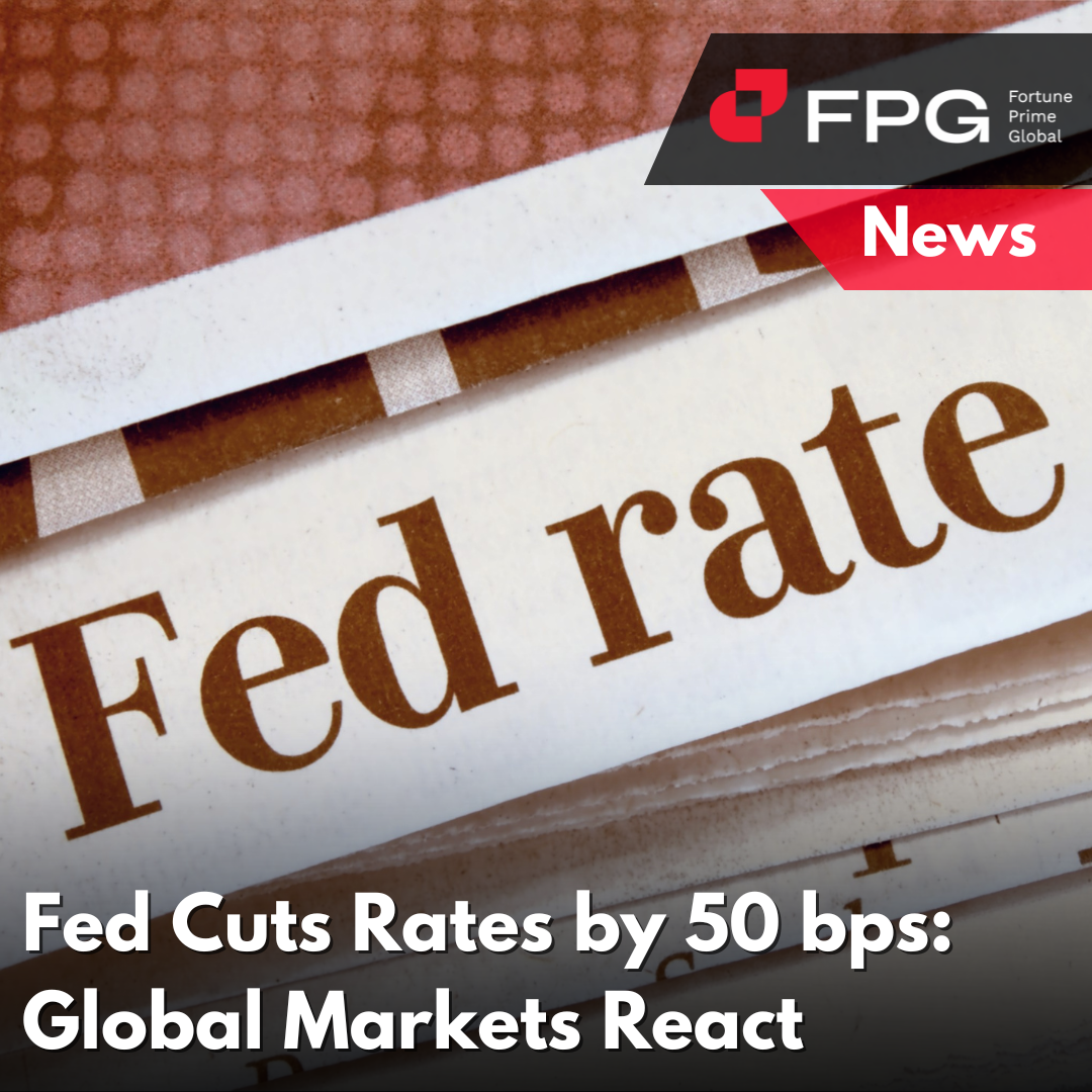 Fed Cuts Rates by 50 bps: Global Markets React